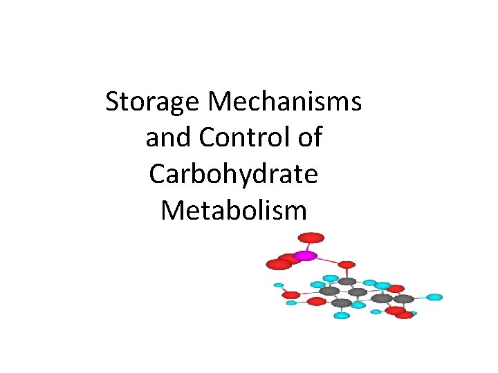 Storage Mechanisms and Control of Carbohydrate Metabolism Learning
