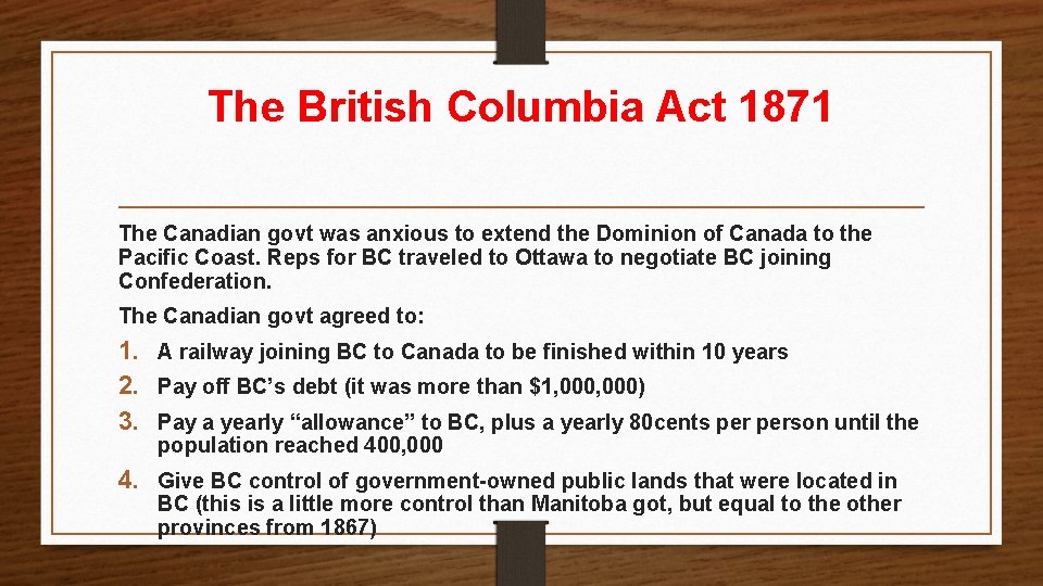 BRITISH COLUMBIA JOINS CONFEDERATION How did we get