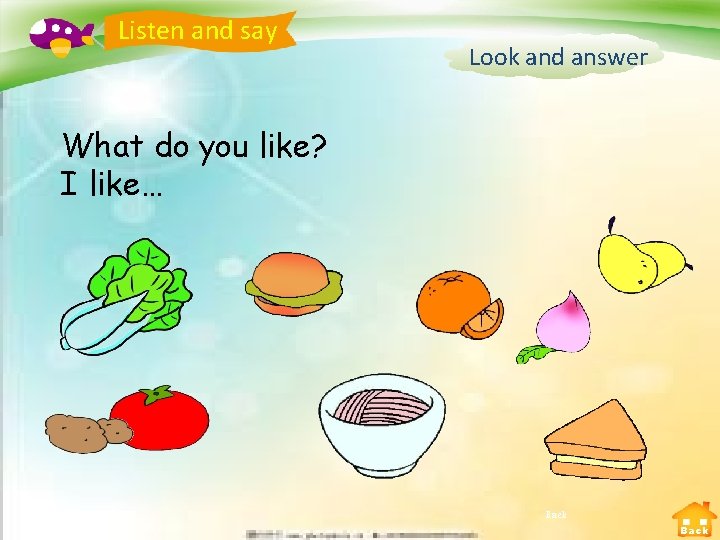 Listen and say Look and answer What do