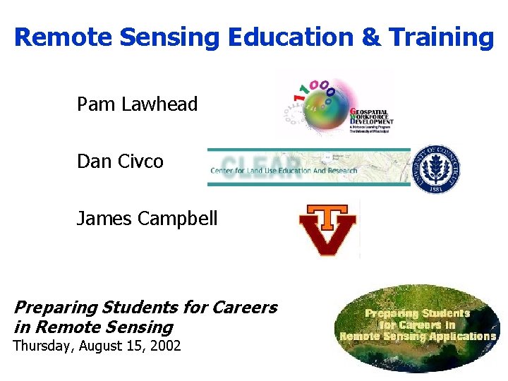 Remote Sensing Education Training Pam Lawhead Dan Civco