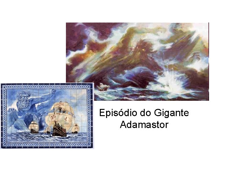 Episdio do Gigante Adamastor Episdio do Gigante Adamastor