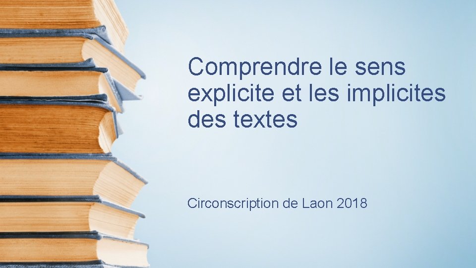 Comprendre le sens explicite et les implicites des