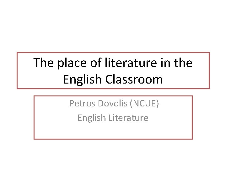 The place of literature in the English Classroom