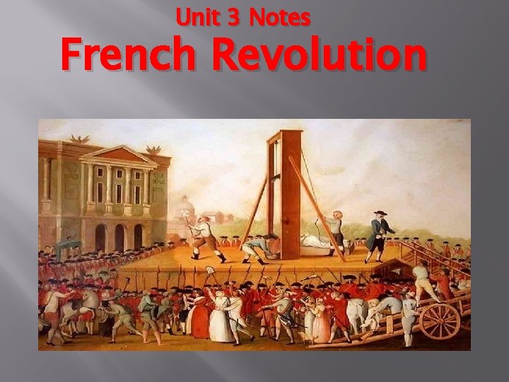 Unit 3 Notes French Revolution Major Themes of