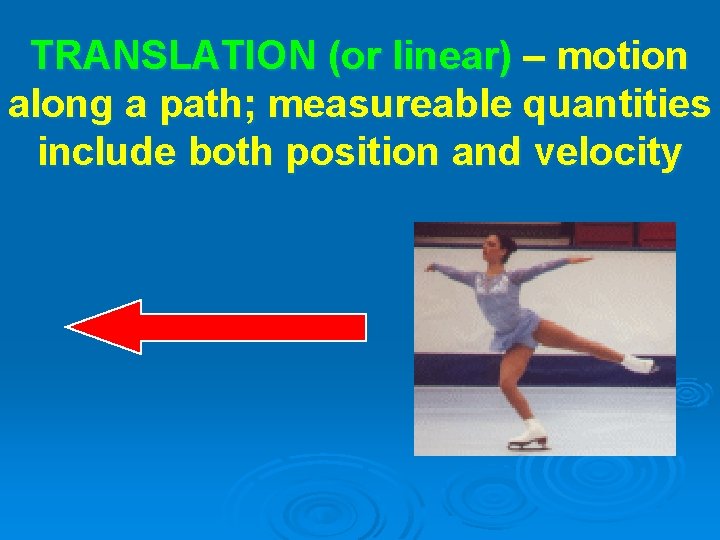 TRANSLATION or linear motion along a path measureable