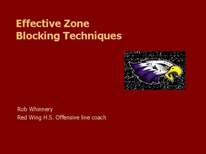 Effective Zone Blocking Techniques Rob Whinnery Red Wing