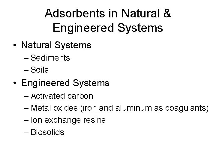 Adsorption Equilibrium Adsorption vs Absorption Adsorption is accumulation