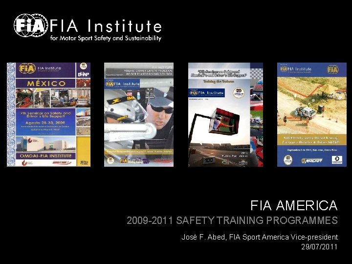 FIA AMERICA 2009 2011 SAFETY TRAINING PROGRAMMES Jos
