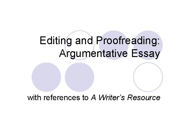 Editing and Proofreading Argumentative Essay with references to