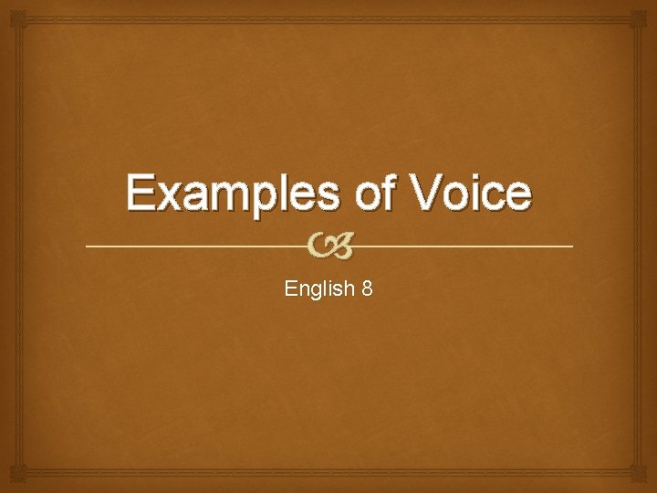 Examples of Voice English 8 Example 1 From