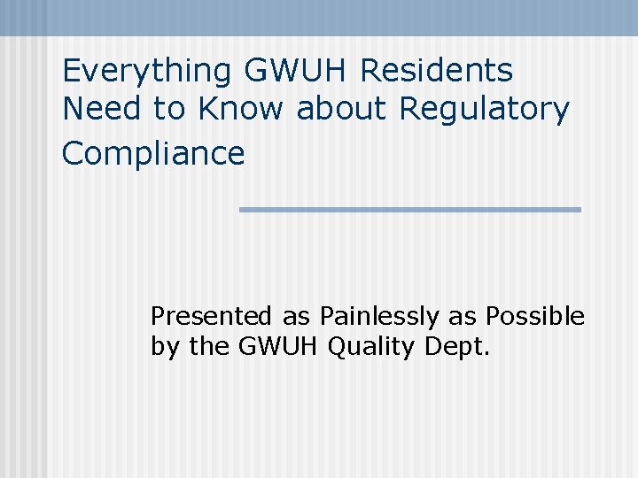 Everything GWUH Residents Need to Know about Regulatory