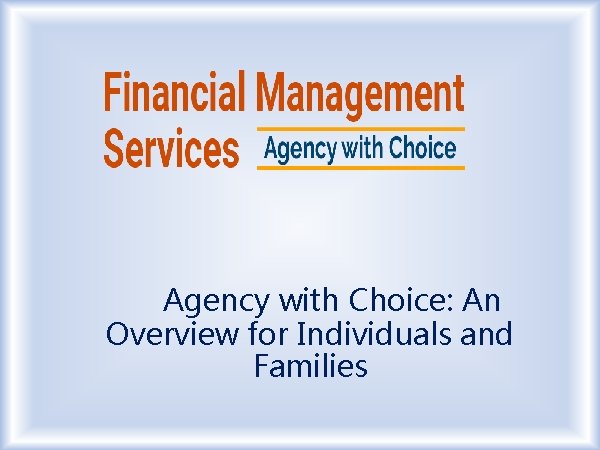 Agency with Choice An Overview for Individuals and