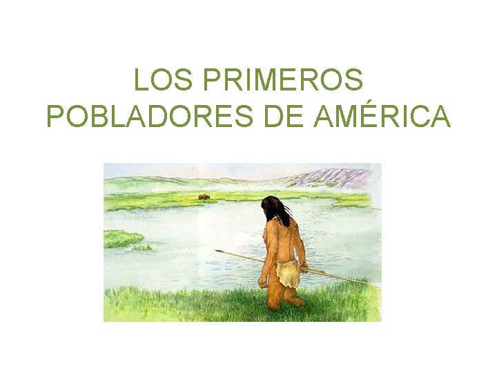 LOS PRIMEROS POBLADORES DE AMRICA ESTRECHO DE BERING