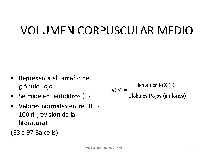 RECUENTO ERITROCITARIO HEMOGLOBINA HEMATOCRITO VCM HCM CCMH CARACTERSTICAS