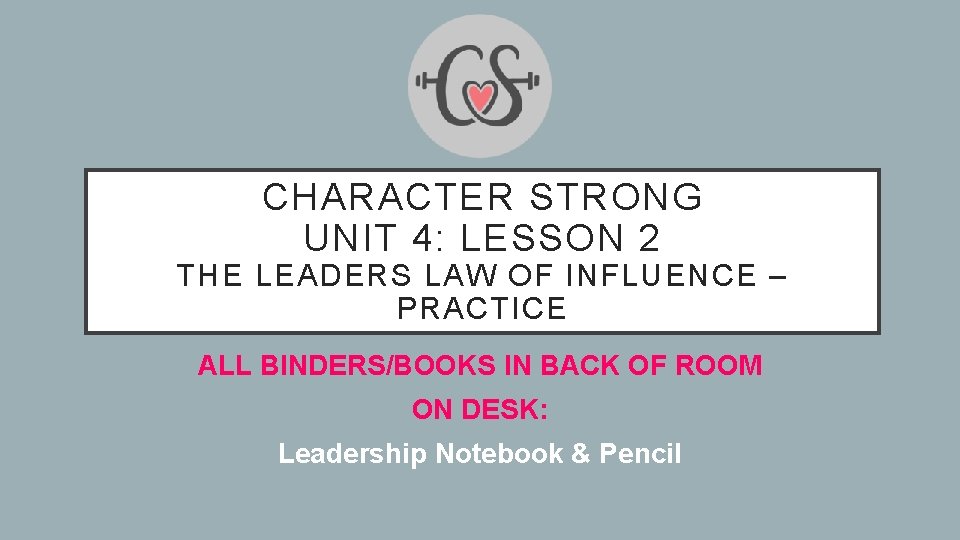 CHARACTER STRONG UNIT 4 LESSON 2 THE LEADERS