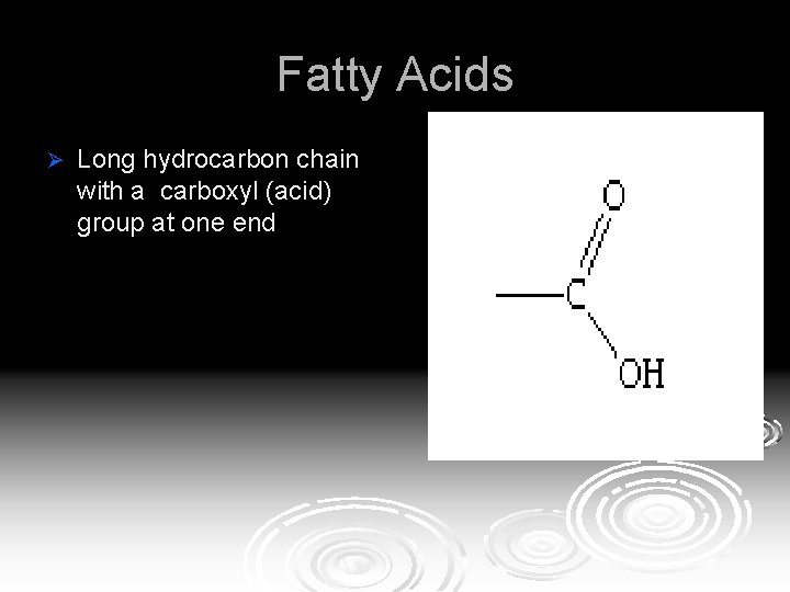 LIPIDS Varied in structure l Contain Carbon and