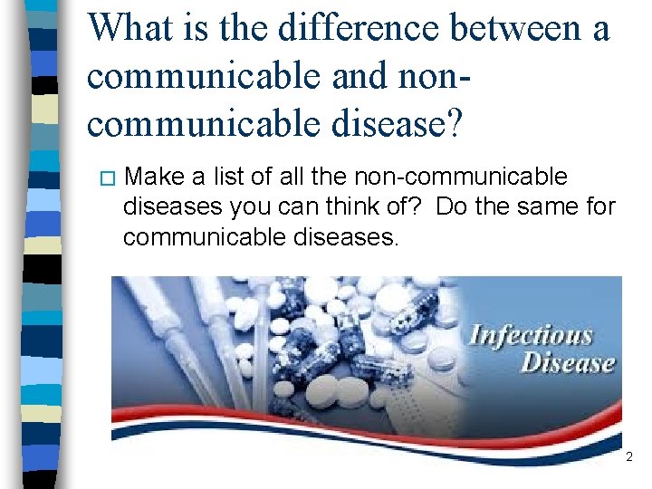 Communicable Disease Basics What is the difference between