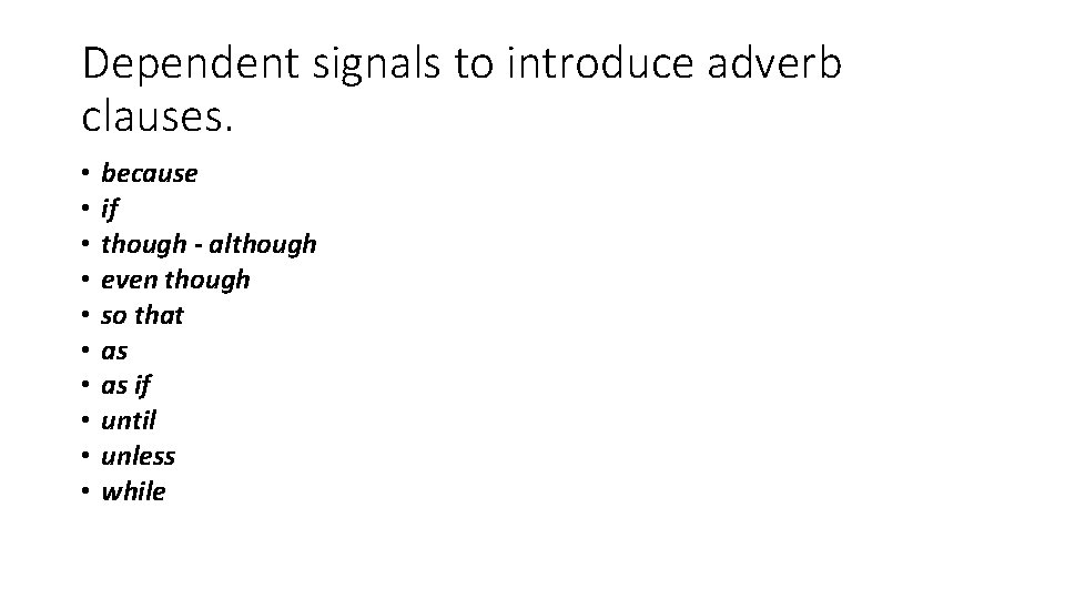 ADVERB CLAUSES Answer questions like When Where Why