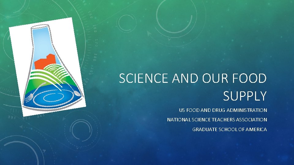 SCIENCE AND OUR FOOD SUPPLY US FOOD AND