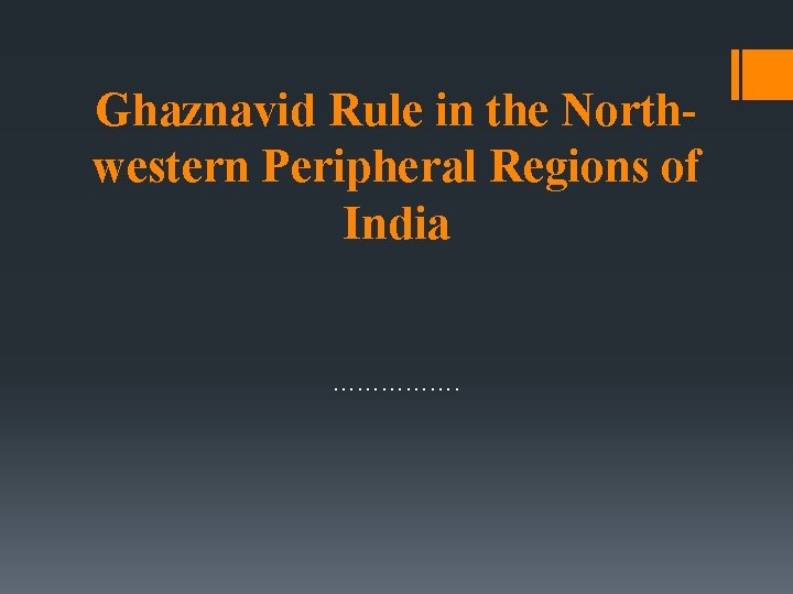 Ghaznavid Rule in the Northwestern Peripheral Regions of