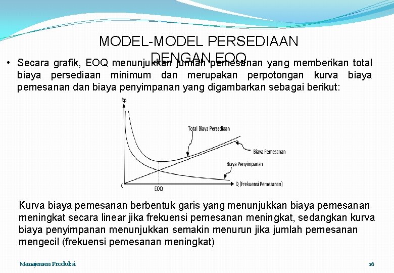 MANAJEMEN PERSEDIAAN INVENTORY MANAGEMENT Manajemen Produksi 1 PENDAHULUAN