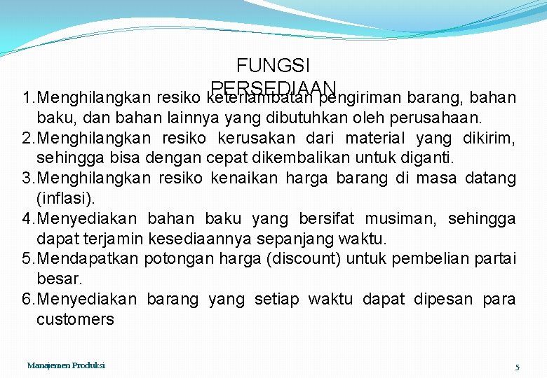 MANAJEMEN PERSEDIAAN INVENTORY MANAGEMENT Manajemen Produksi 1 PENDAHULUAN