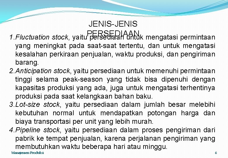 MANAJEMEN PERSEDIAAN INVENTORY MANAGEMENT Manajemen Produksi 1 PENDAHULUAN