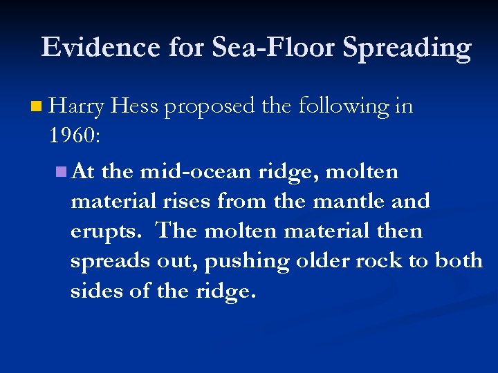 SeaFloor Spreading n n Chapter 7 Lesson 2