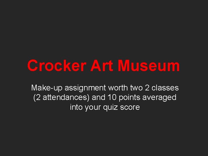 Crocker Art Museum Makeup assignment worth two 2