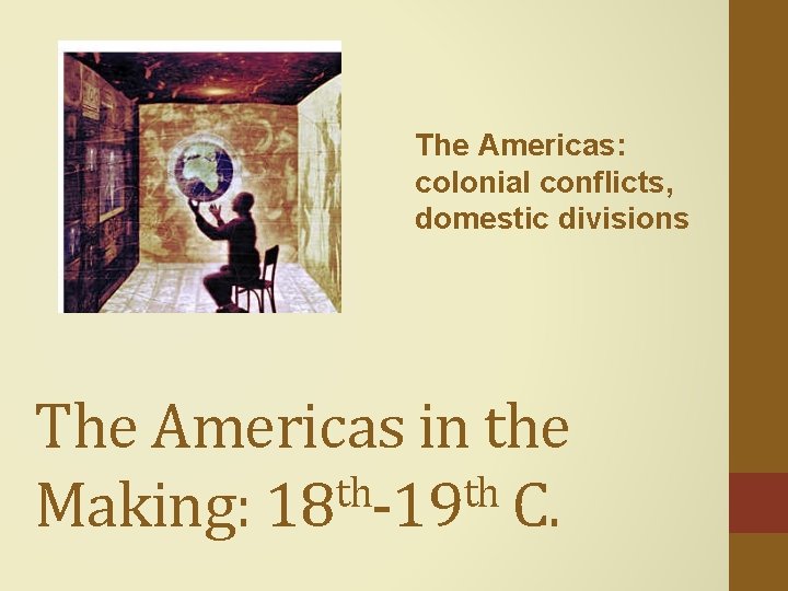 The Americas colonial conflicts domestic divisions The Americas