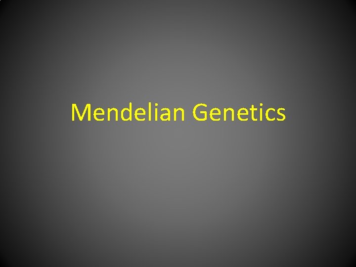 Mendelian Genetics Heredity The delivery of characteristics from