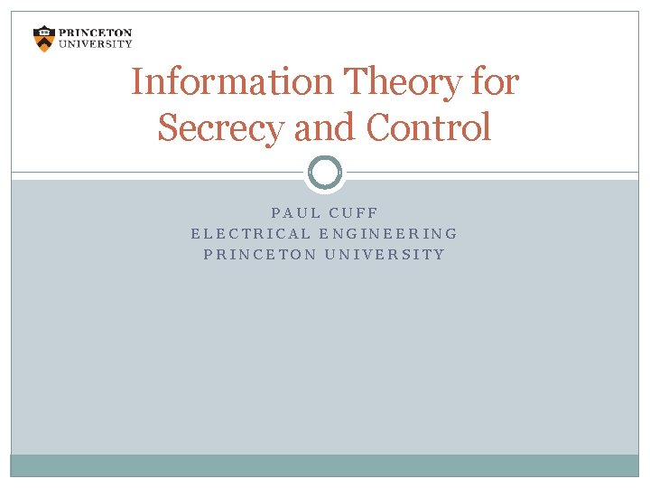 Information Theory for Secrecy and Control PAUL CUFF