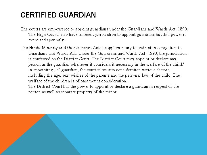 GUARDIANSHIP INTRODUCTION The ancient texts of India have