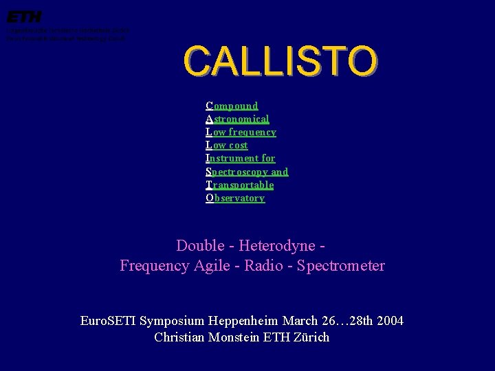 CALLISTO Compound Astronomical Low frequency Low cost Instrument