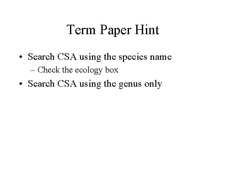 Term Paper Hint Search CSA using the species