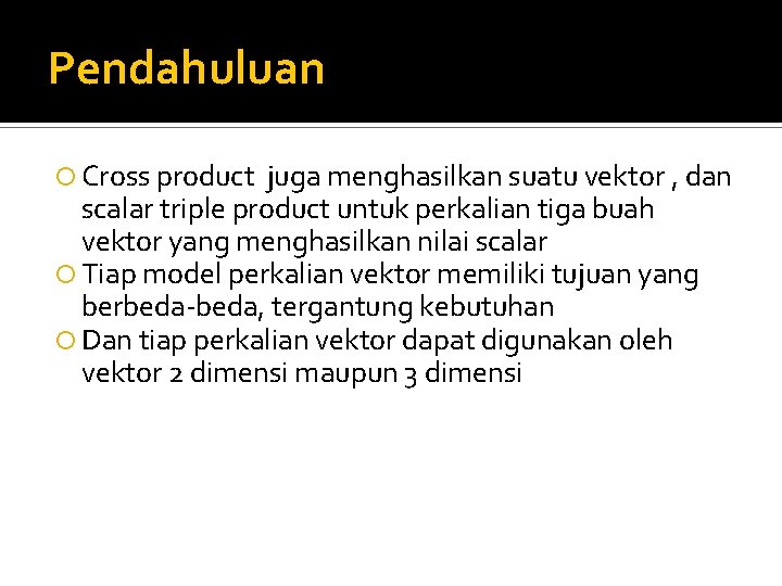 Pertemuan 3 PERKALIAN VEKTOR LANJUT Pembahasan Perkalian Cross