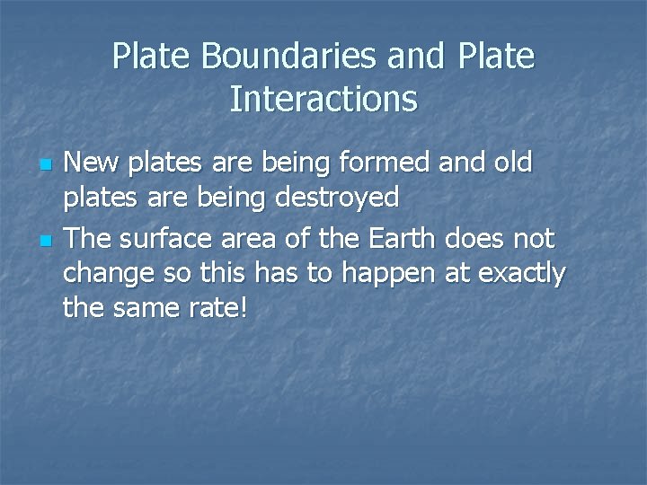 Plate Boundaries and Plate Interactions Unit 1 Chapter