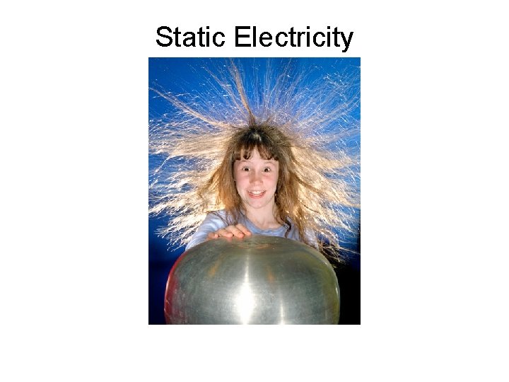 Static Electricity D 4 Explain the relationship among