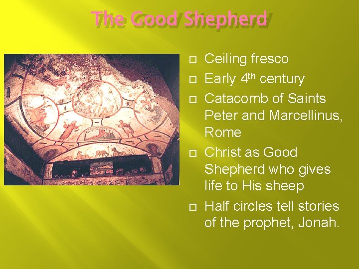 EARLY CHRISTIAN ART Christian art is symbolic Realism