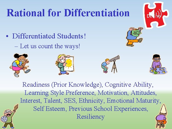 Differentiating for Gifted Learners Objectives Define n n