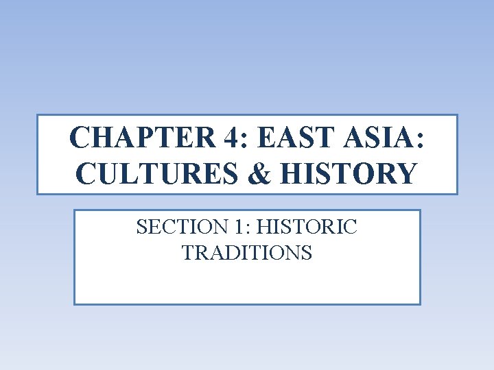 CHAPTER 4 EAST ASIA CULTURES HISTORY SECTION 1