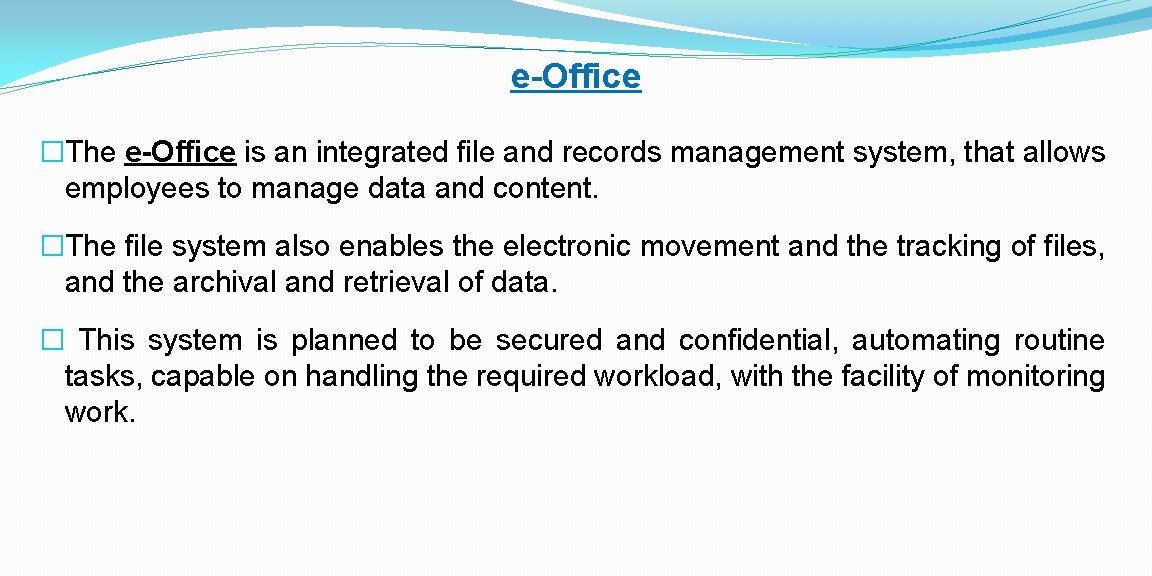 eOffice The eOffice is an integrated file and