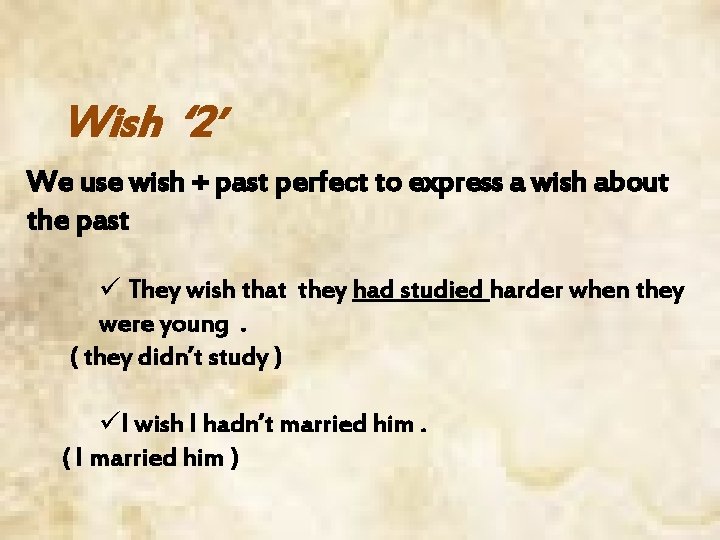 Expressing Wishes Wish 1 We use wish past
