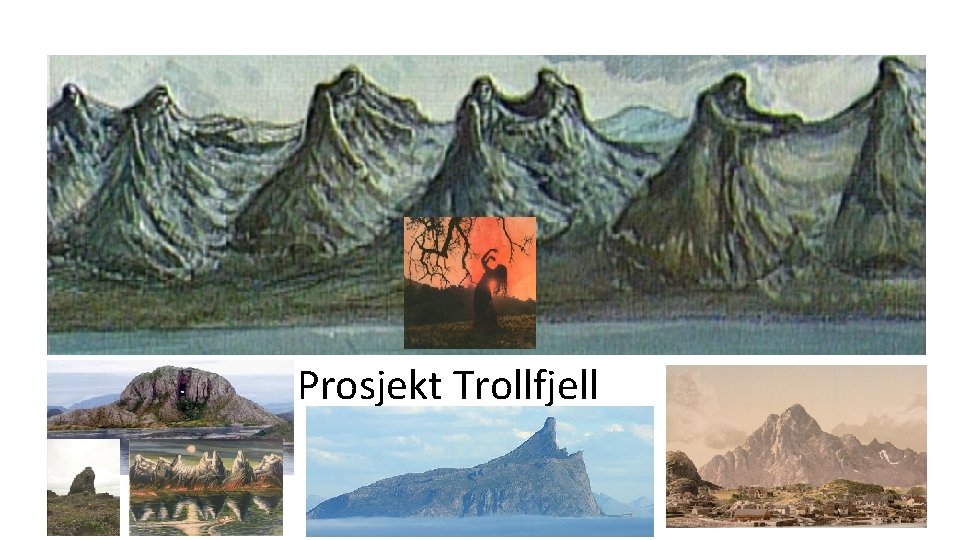 Prosjekt Trollfjell Bakgrunn Norsk folketro sagn og horror