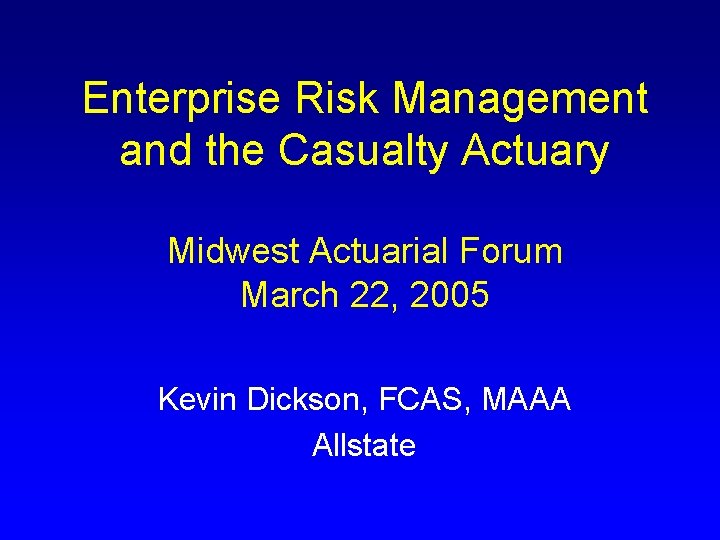 Enterprise Risk Management and the Casualty Actuary Midwest