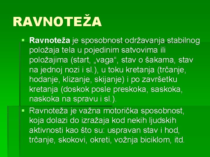 MOTORIKE SPOSOBNOSTI I METODE NJIHOVOG RAZVOJA Motorike sposobnosti