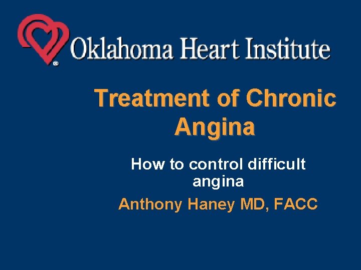 Treatment of Chronic Angina How to control difficult