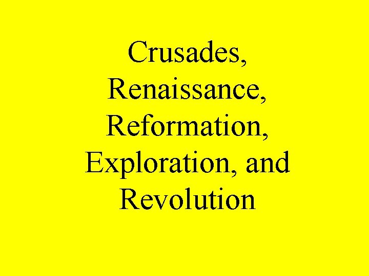 Crusades Renaissance Reformation Exploration and Revolution Crusades ...