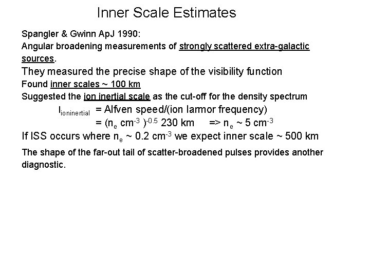 What do Scintillations tell us about the Ionized