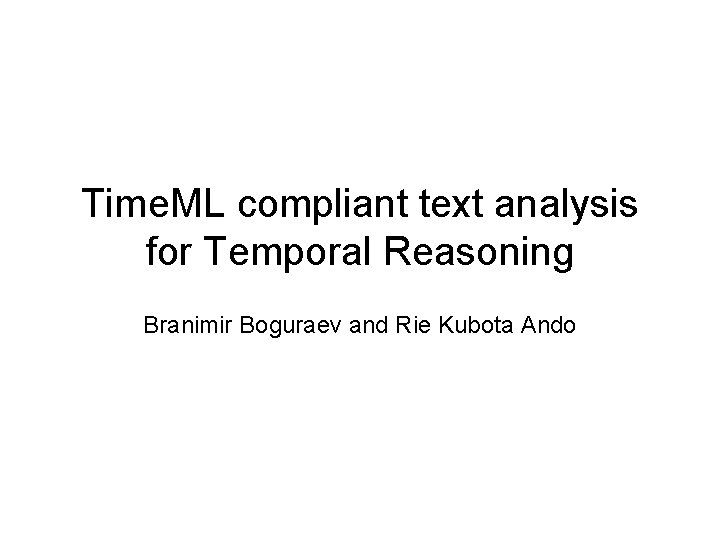 Time ML compliant text analysis for Temporal Reasoning